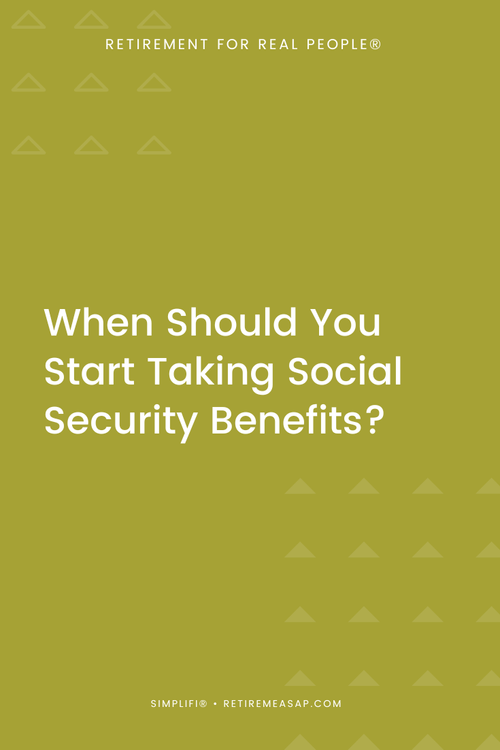 When Should You Start Taking Social Security Benefits? — SimpliFi
