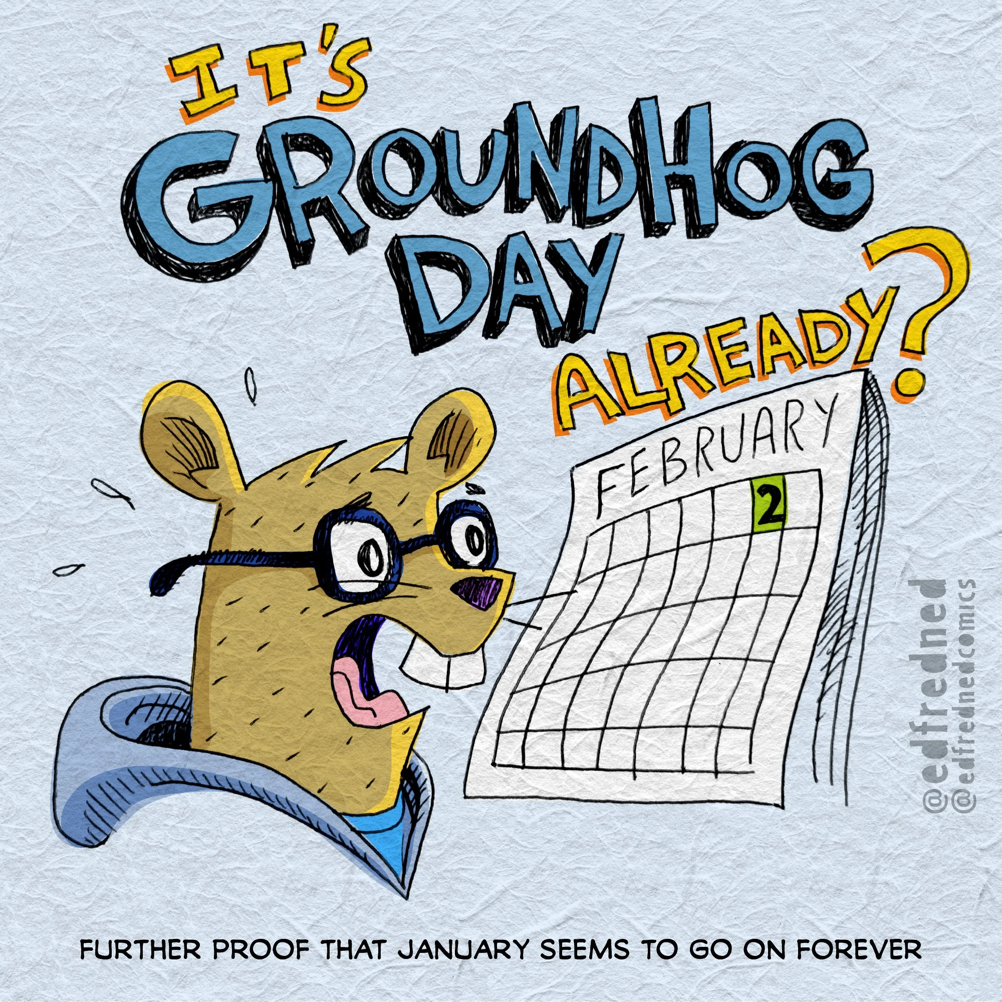 Groundhog Day Comics — Edfredned Comics