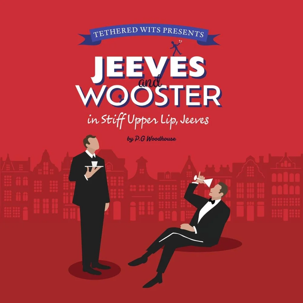 Jeeves & Wooster in Stiff Upper Lip, Jeeves — Thorington Theatre ...