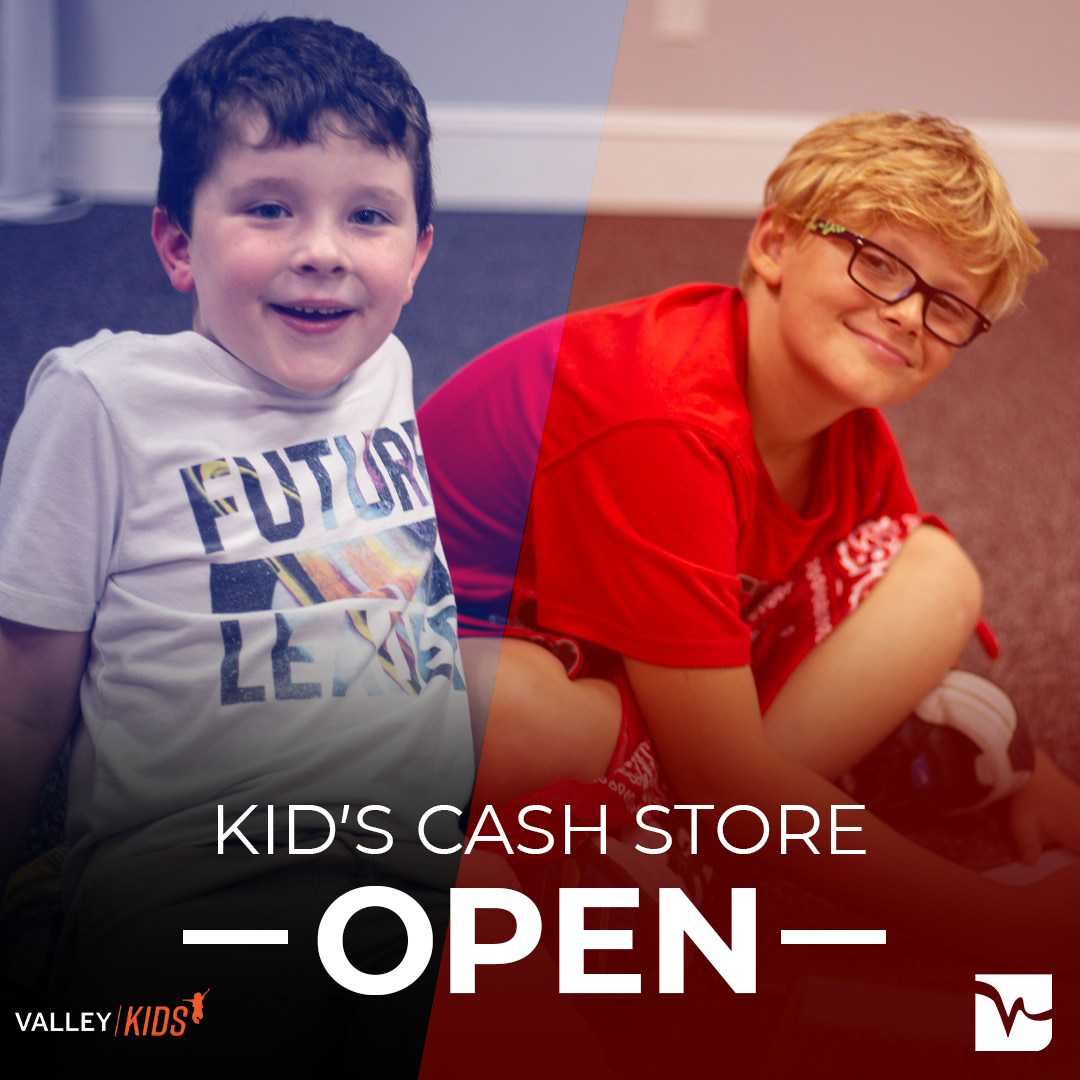 Kid’s Cash Store — Valley Community Church