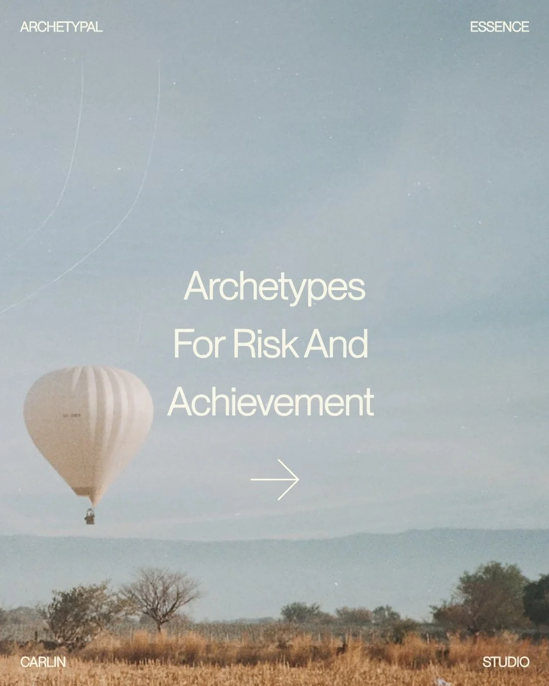 Archetypes for Risk and Achievement — CARLIN STUDIO