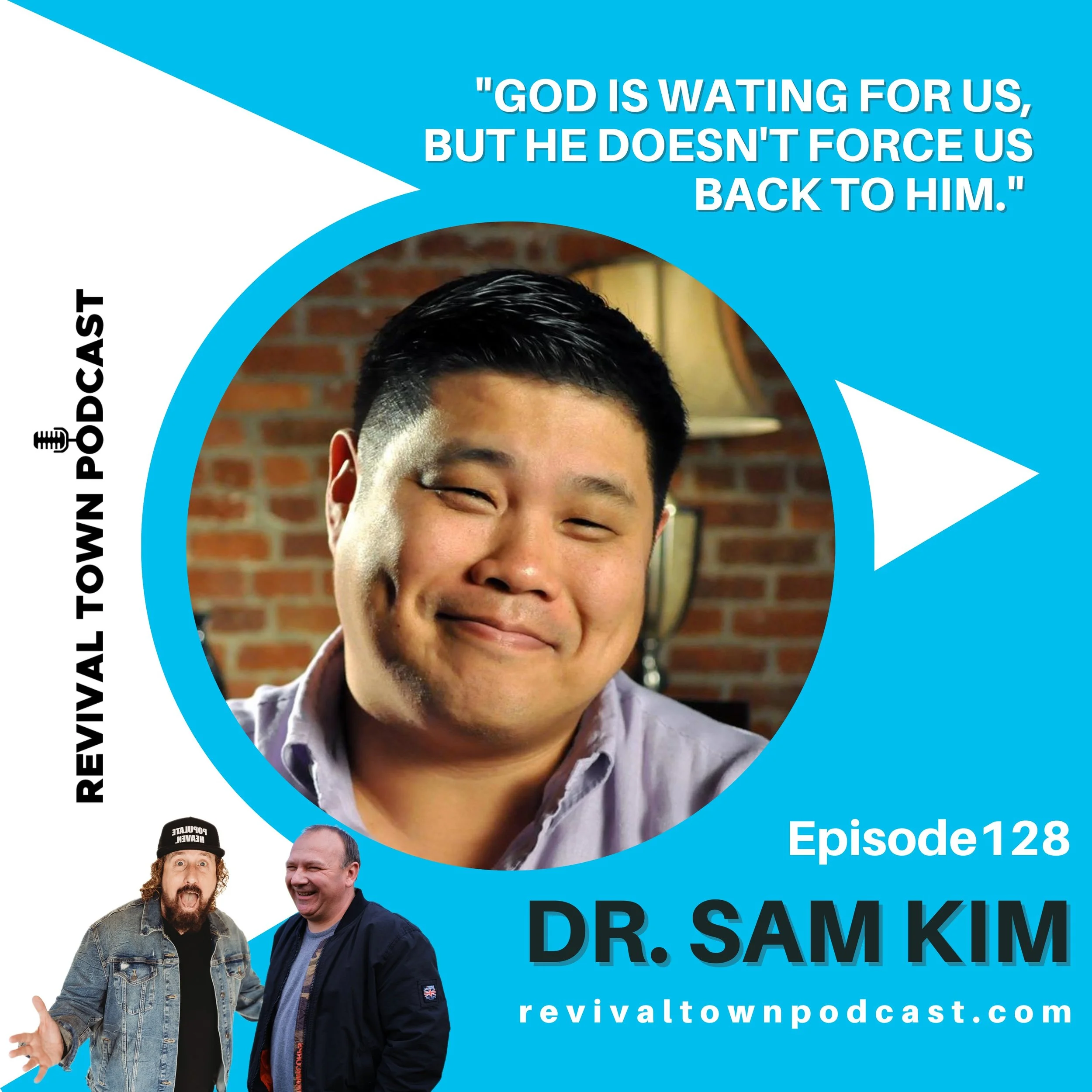 EP.128: DR.SAM KIM — REVIVAL TOWN PODCAST