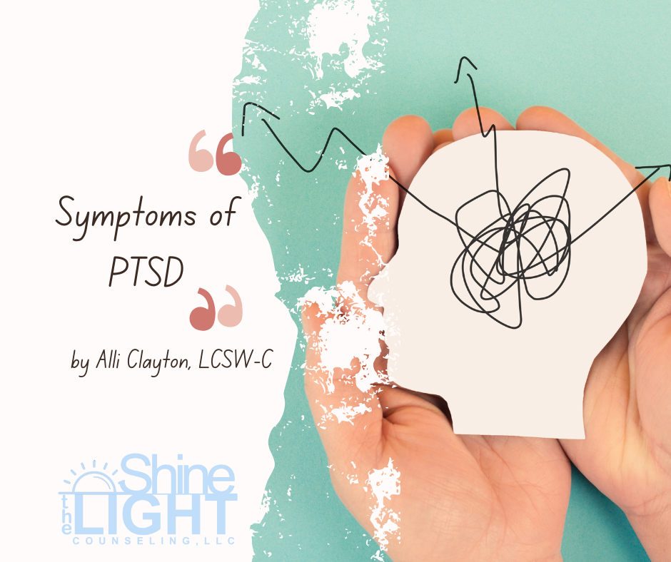 Symptoms of PTSD — Shine the Light Counseling, LLC