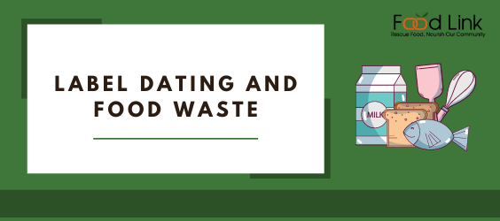 Label Dating and Food Waste - Infographic Guide — Food Link | Food ...