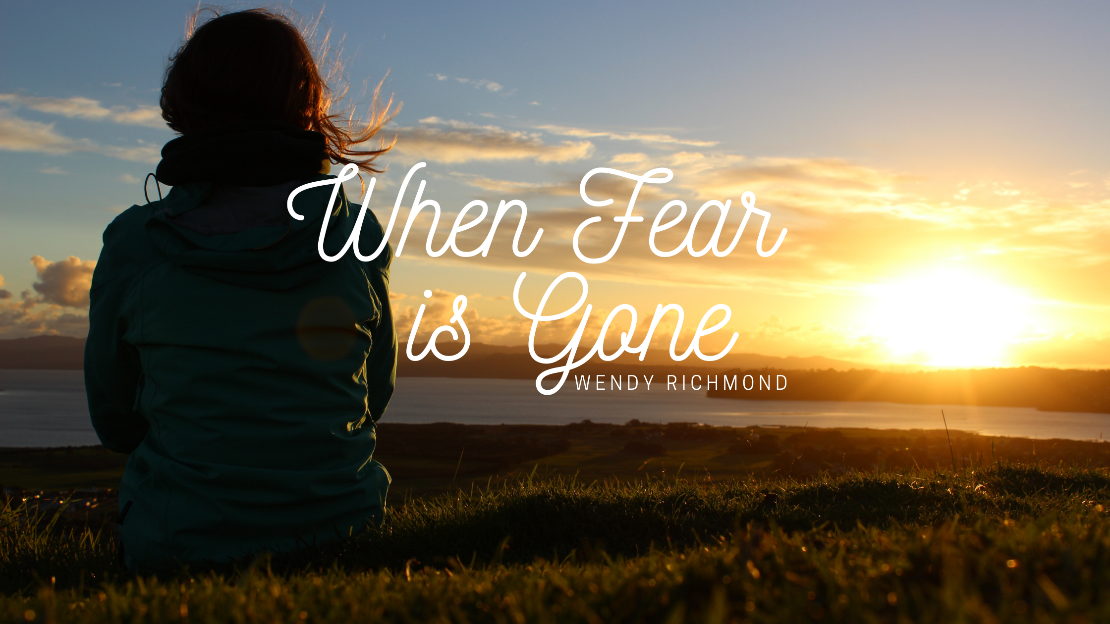 When Fear is Gone — One Minute Devotions