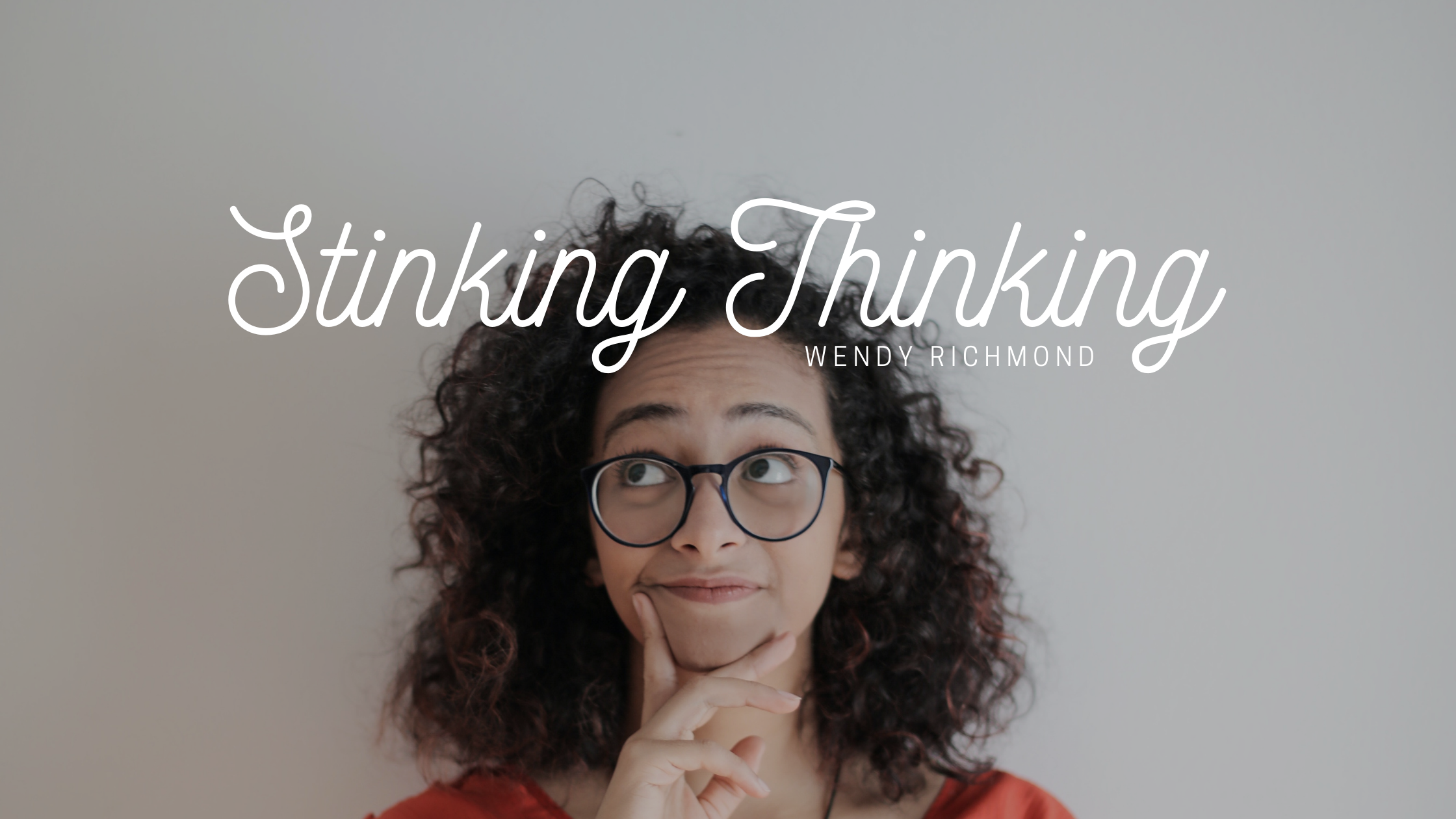 Stinking Thinking — One Minute Devotions
