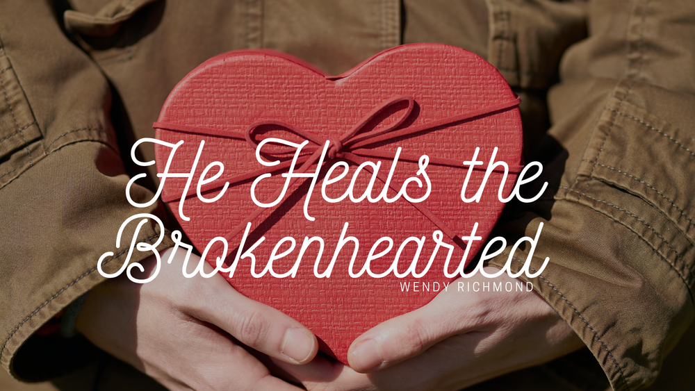 He Heals the Brokenhearted — One Minute Devotions