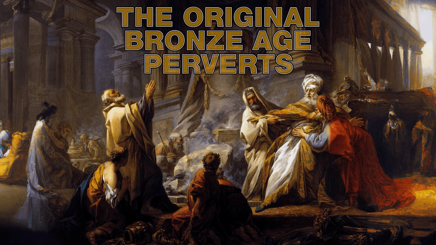 The Original Bronze Age Perverts — Countere Magazine