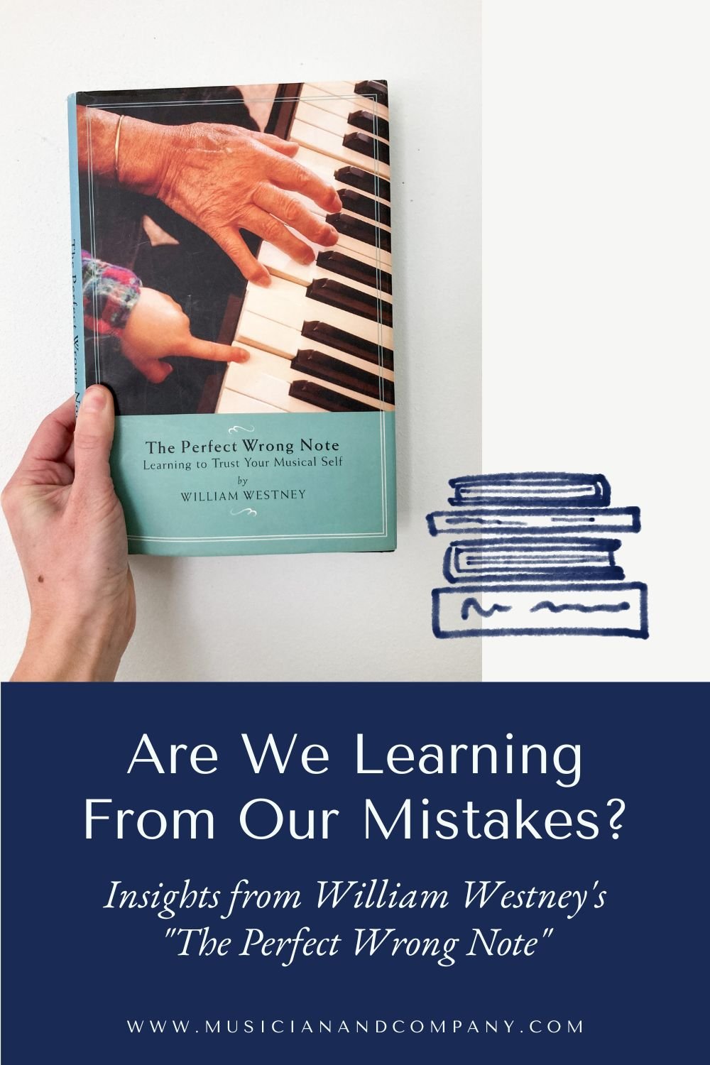 Insights from William Westney's "The Perfect Wrong Note" | Musician & Co.
