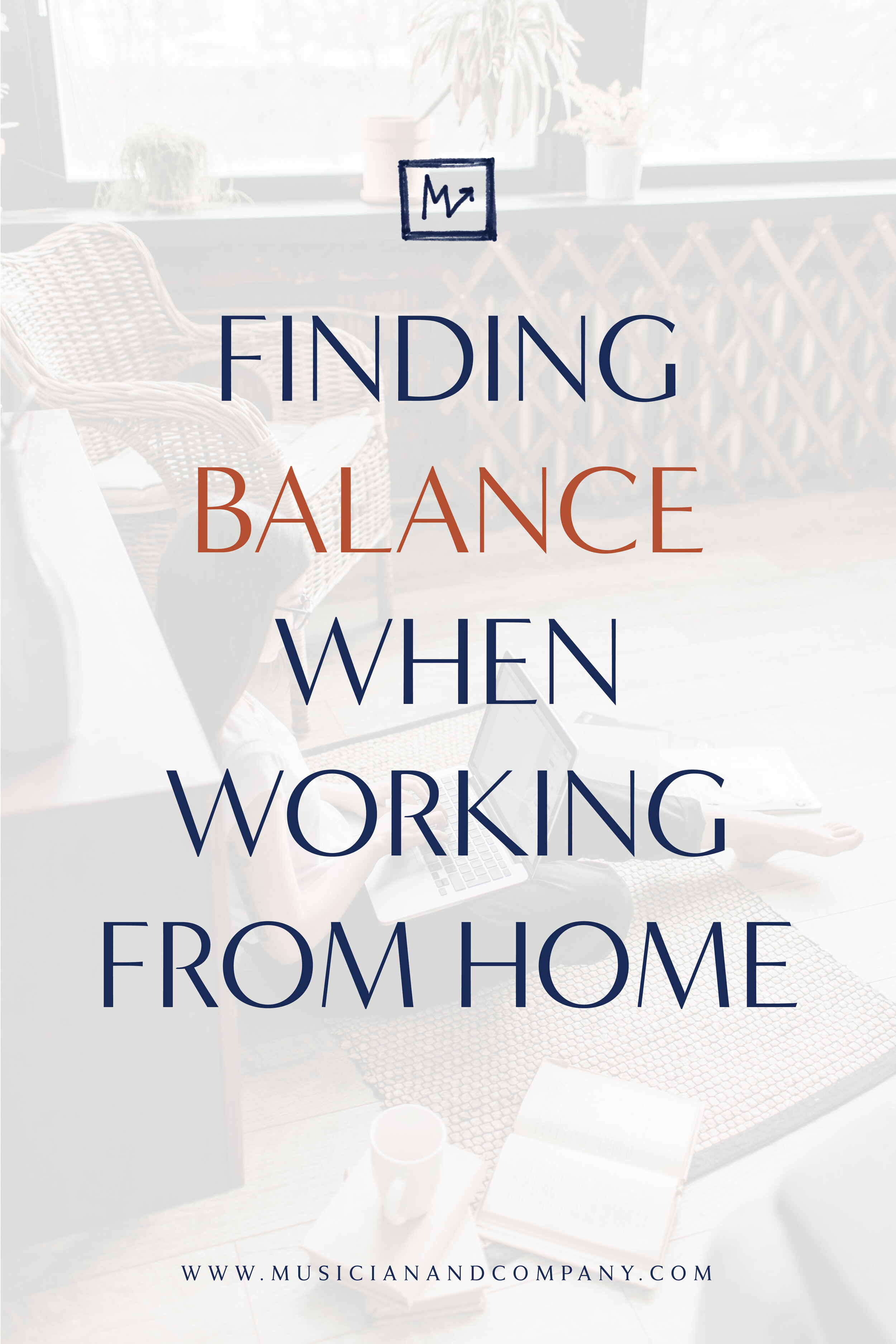 Finding Balance When Working from Home | Musician & Co.