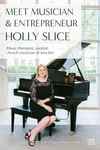 An Interview with Holly Slice: Pianist, Music Therapist & Entrepreneur ...