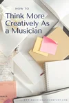 How to Think More Creatively As a Musician | Musician & Co.
