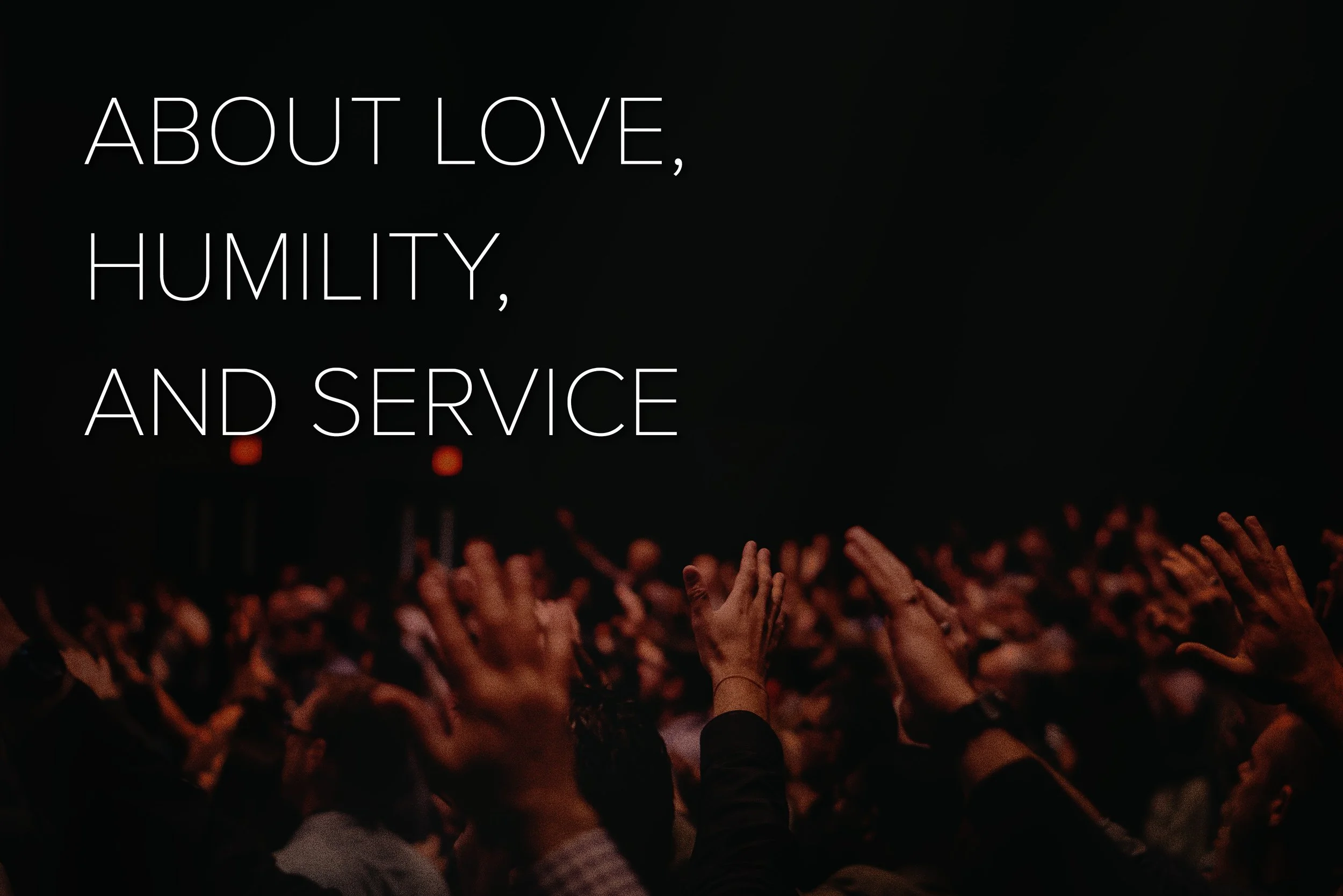 ABOUT LOVE, HUMILITY, AND SERVICE — Dynamis World Ministries