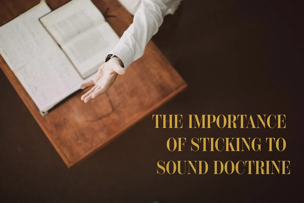 THE IMPORTANCE OF STICKING TO SOUND DOCTRINE — Dynamis World Ministries