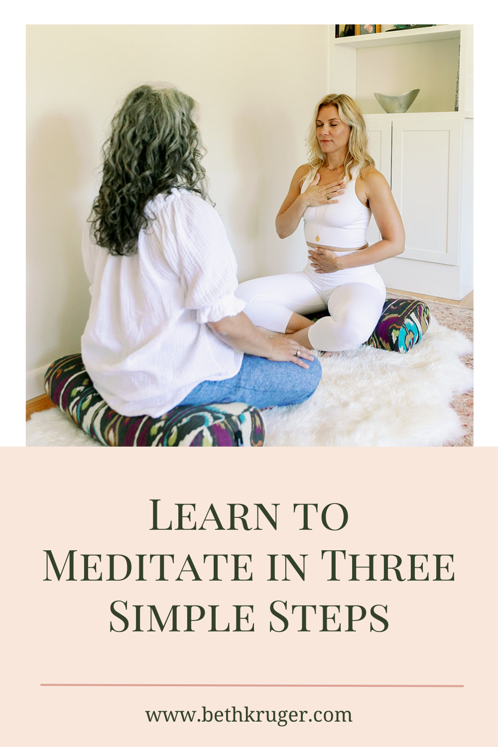 Learn to Meditate in Three Simple Steps — Beth Kruger