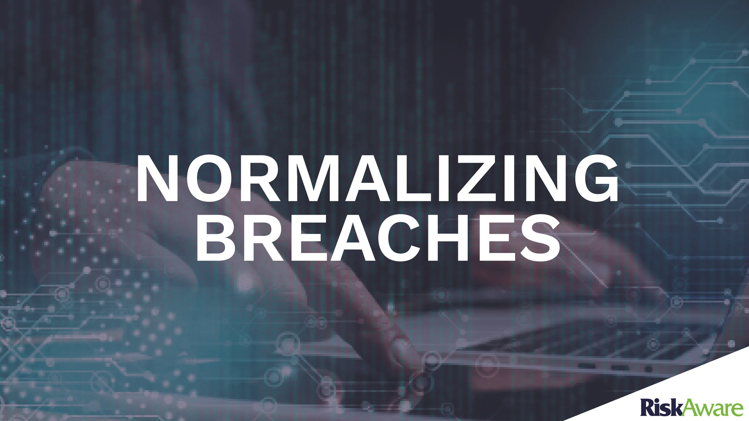 Normalizing Breaches