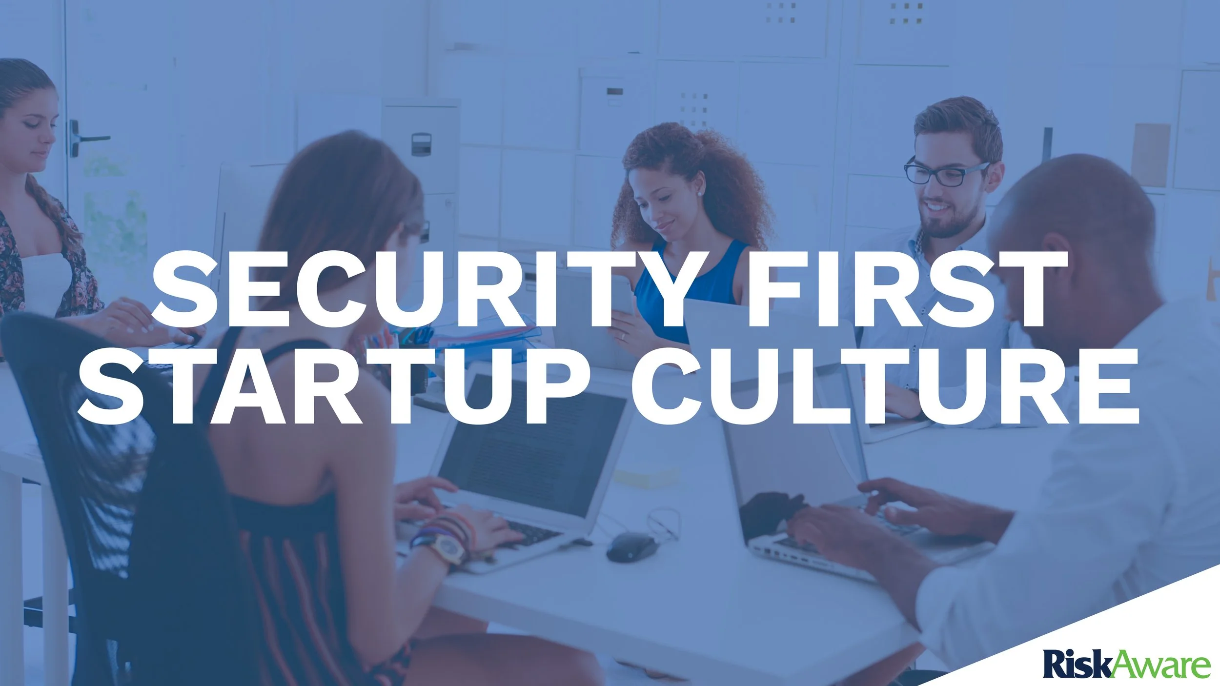 5 Steps to Creating a Security-First Culture in Startups