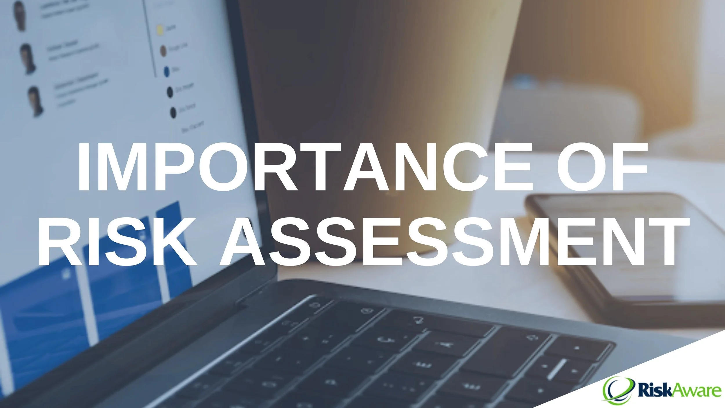 Understanding the Importance of Risk Assessment in Strengthening Your