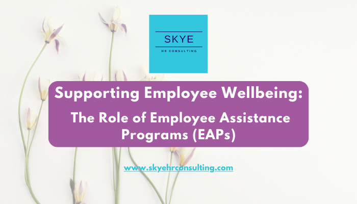 Supporting Employee Wellbeing: The Role of Employee Assistance Programs ...