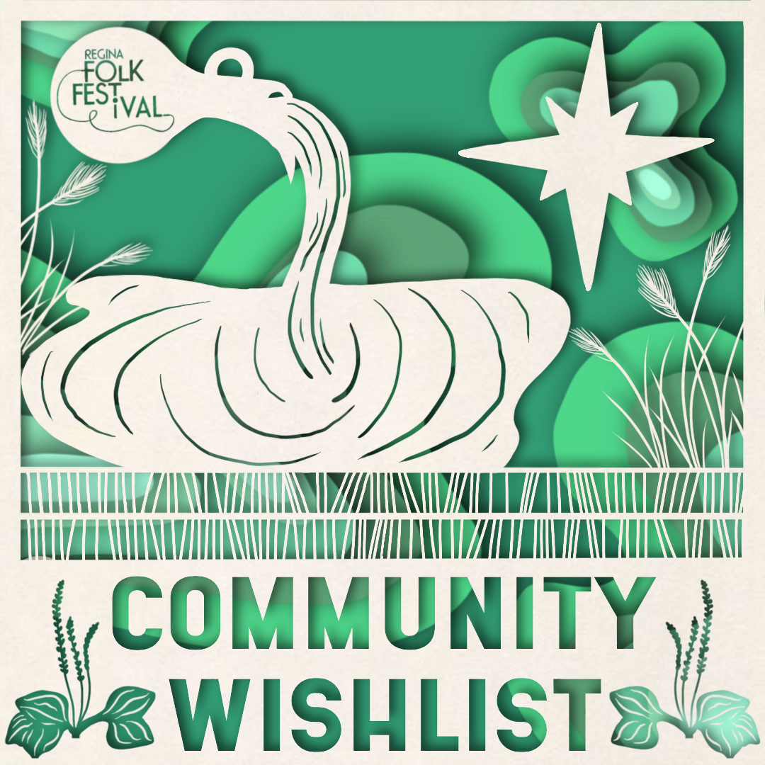 Community Wish List — Regina Folk Festival