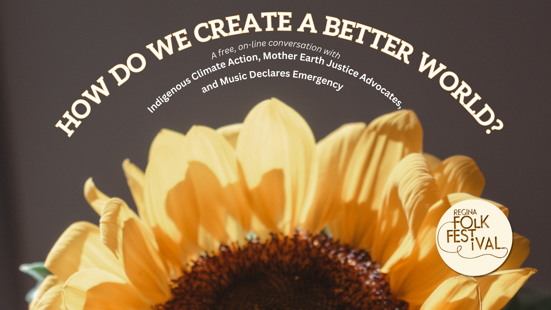 Panel Discussion: How Do We Create a Better World? — Regina Folk Festival