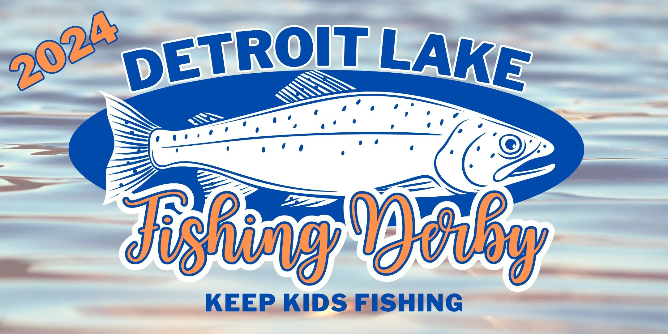 2024 Detroit Fishing Derby — Detroit Lake Foundation