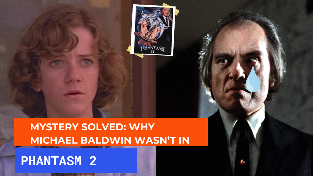 Mystery Solved: Why Michael Baldwin Wasn’t in "PHANTASM 2" — PHANTASM.com