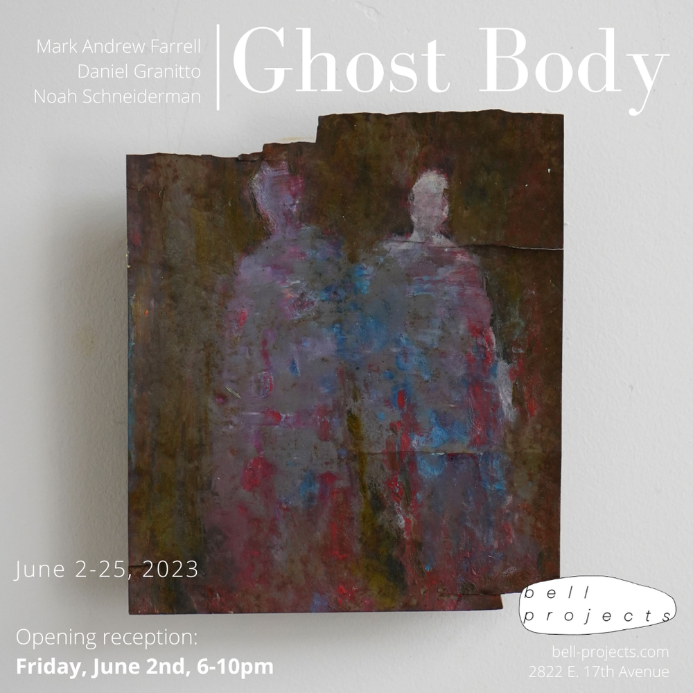 “Ghost Body” Opening Reception — bell projects