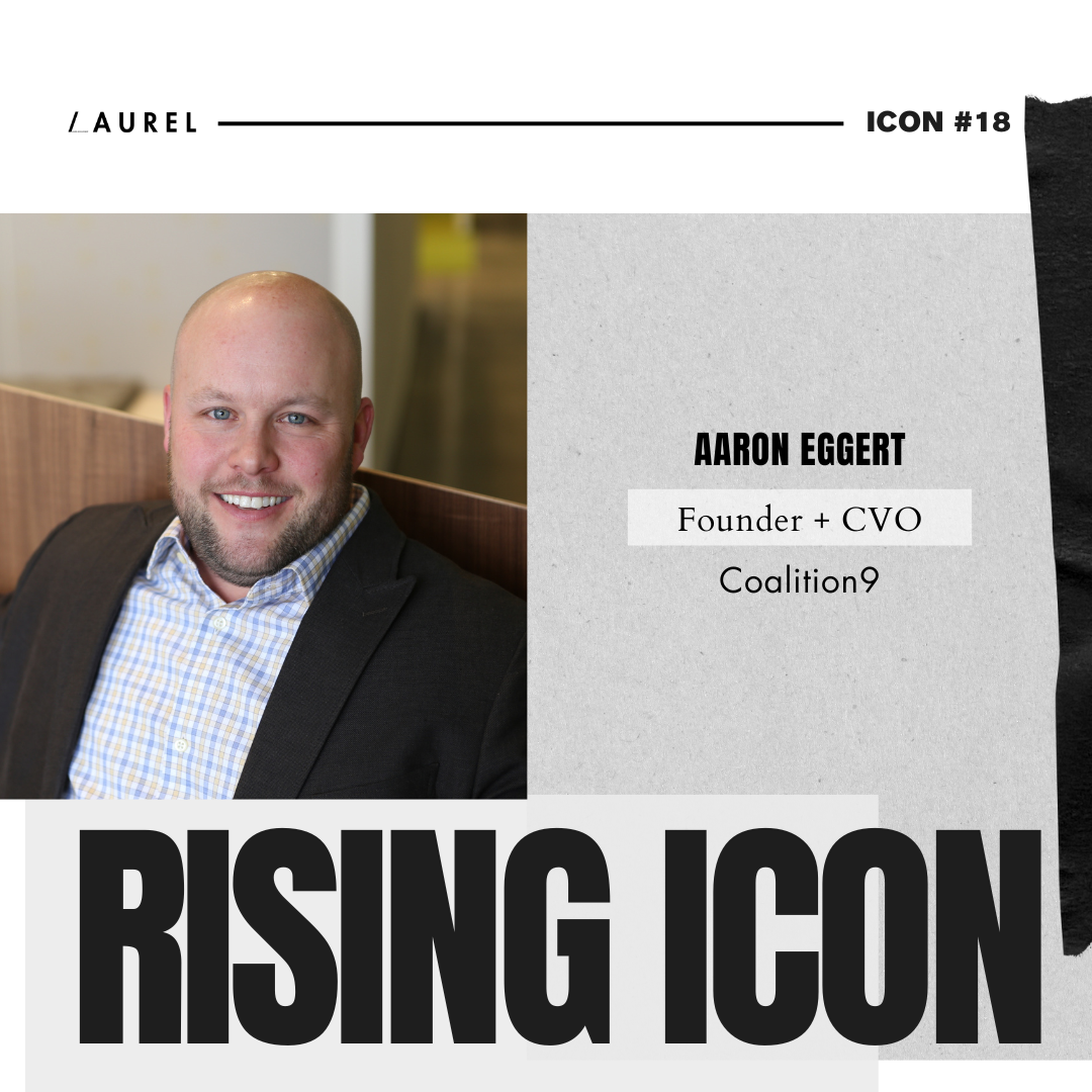 Rising ICON #18: Aaron Eggert — LAUREL