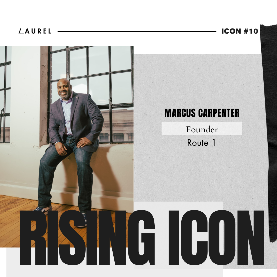 Rising ICON #10: Marcus Carpenter — LAUREL