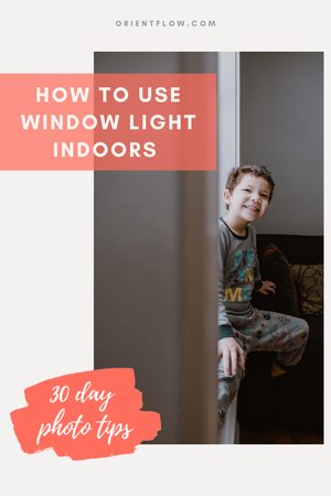 Tip 7 - Window light is your best friend for indoors | Travel ...