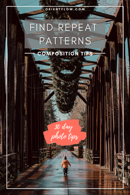 Tip 22 - Find Repeat Patterns | Travel Photography Tips