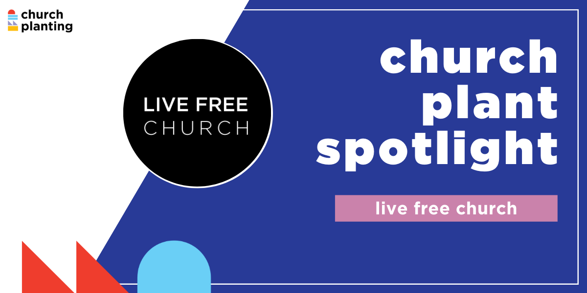 Church Plant Spotlight: Live Free Church — Fellowship Pacific