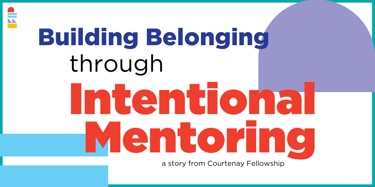 Building Belonging Through Intentional Mentoring — Fellowship Pacific