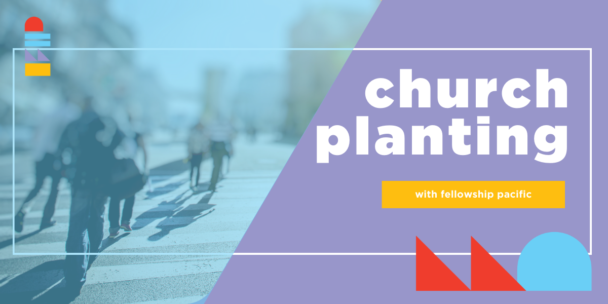 Boldly Forward Never Alone with our growing church plant communities — Fellowship Pacific
