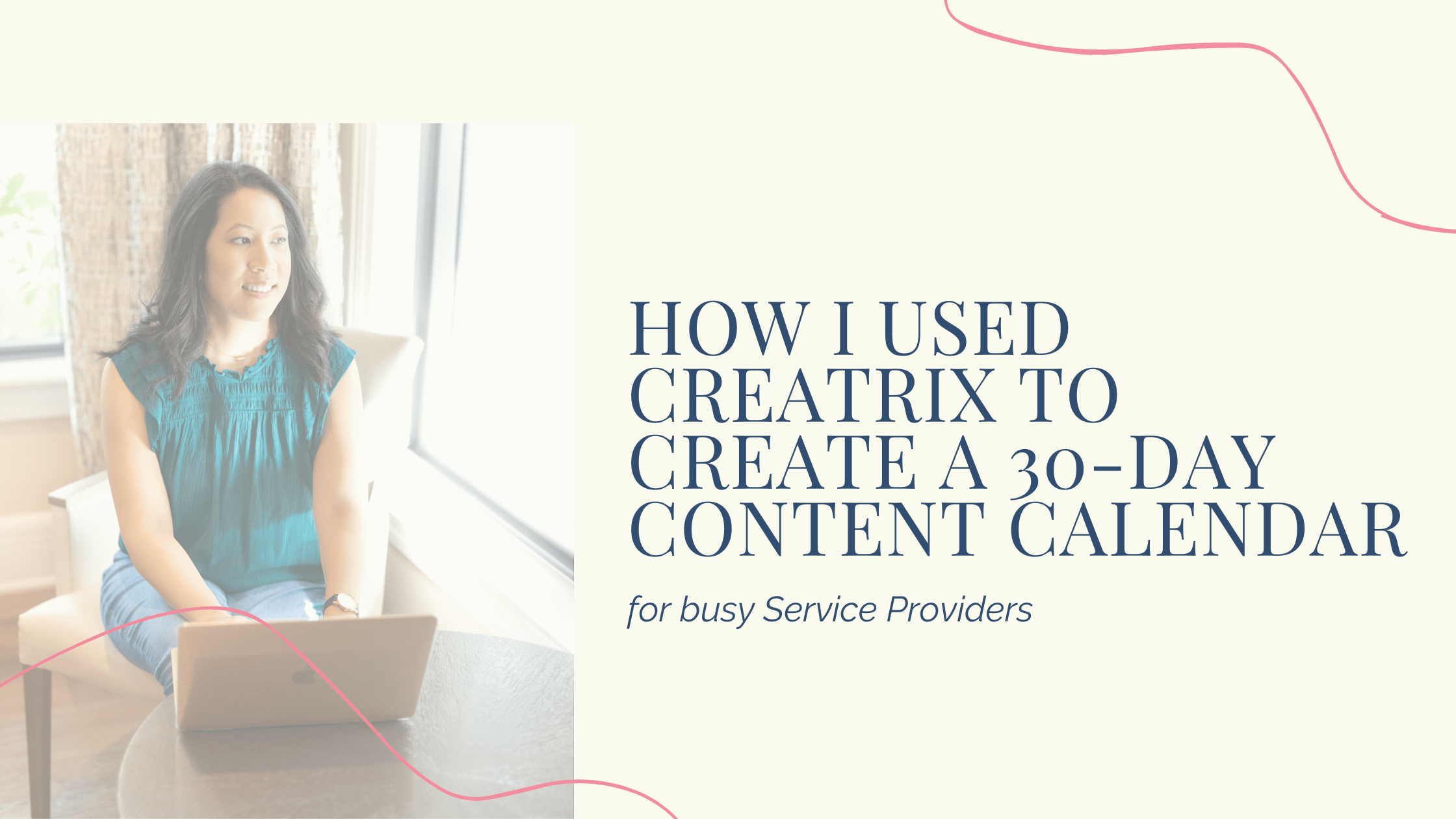 How I Used Creatrix to Create a 30-Day Content Calendar for Busy ...