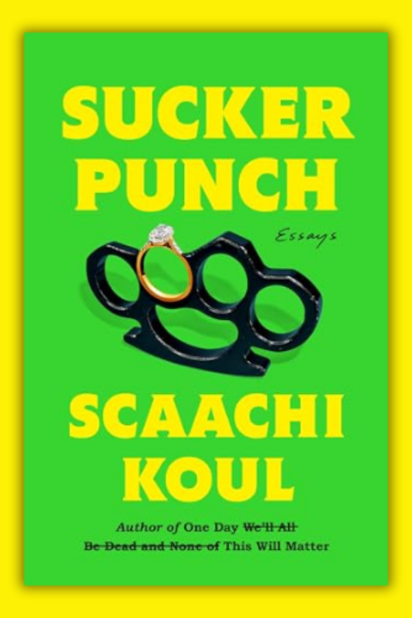 Scaachi Koul - Sucker Punch — Rec-It Rachel
