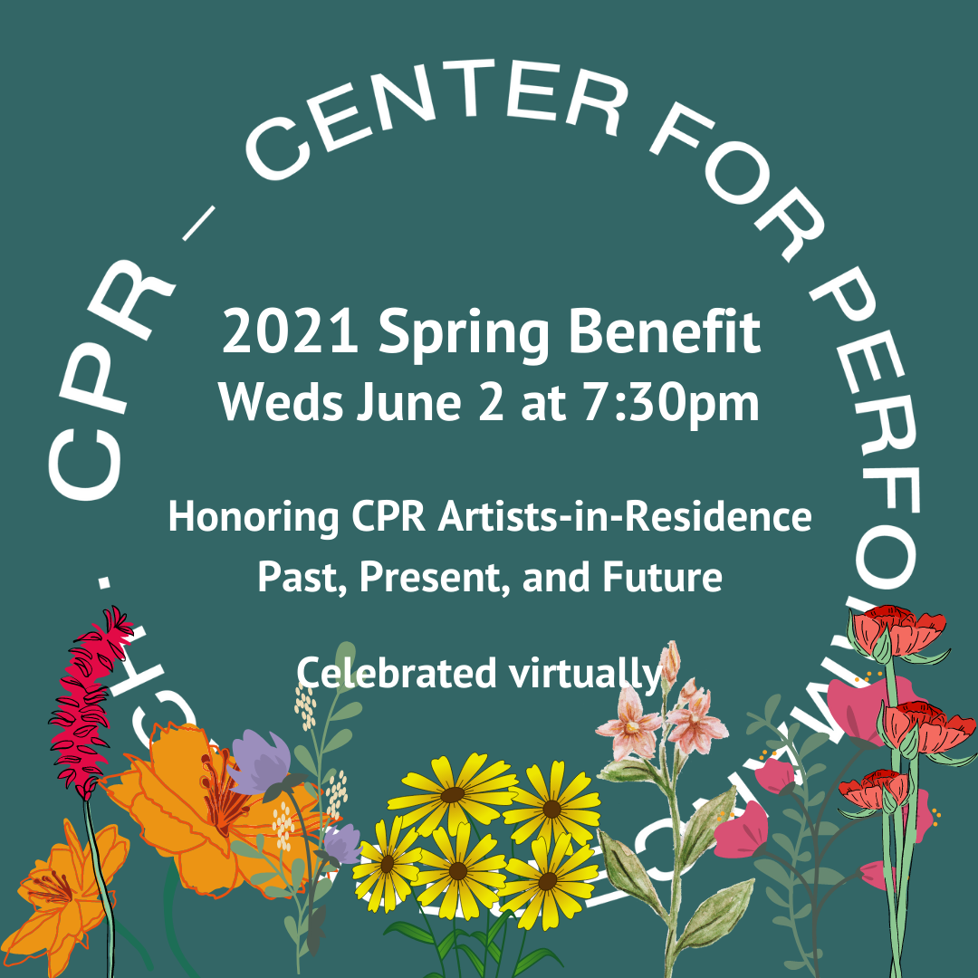 2021 Spring Benefit: Honoring CPR Artists-in-Residence Past, Present ...