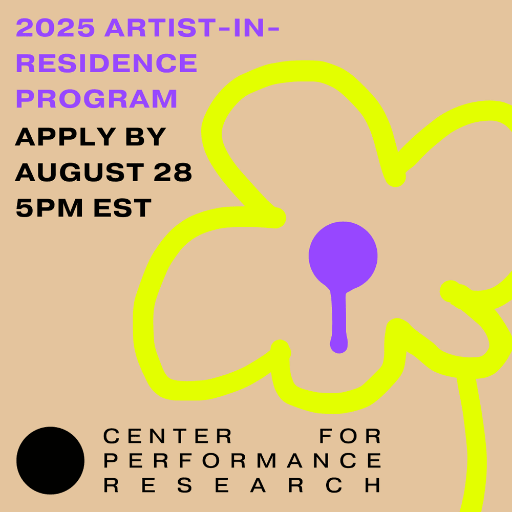 OPEN CALL: 2025 Artist-in-Residence Program — Center for Performance ...