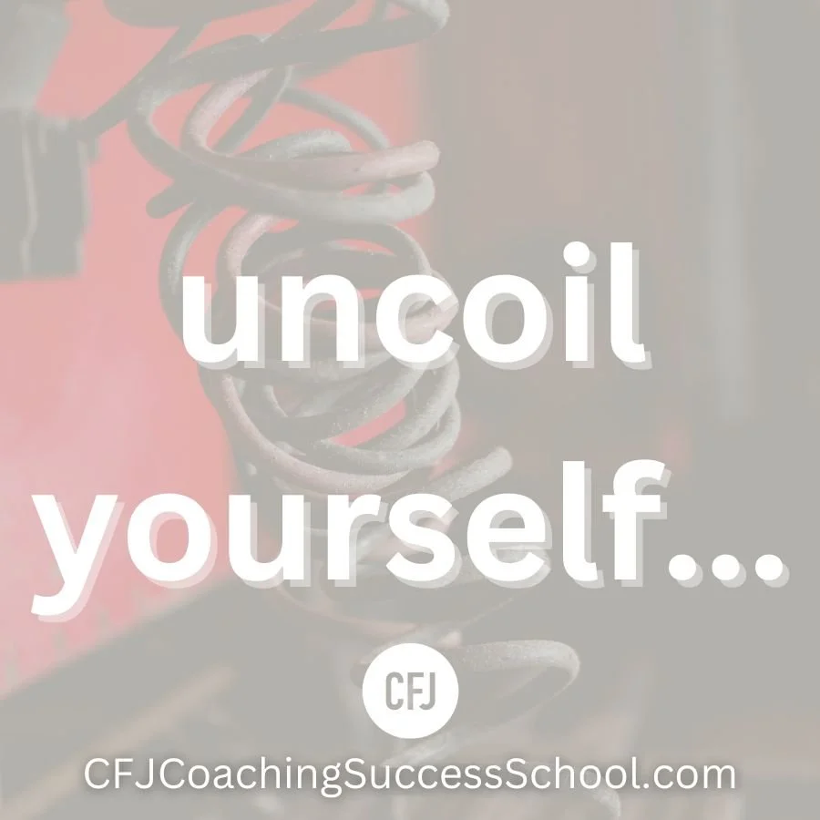 uncoil yourself… — Carolyn Freyer-Jones