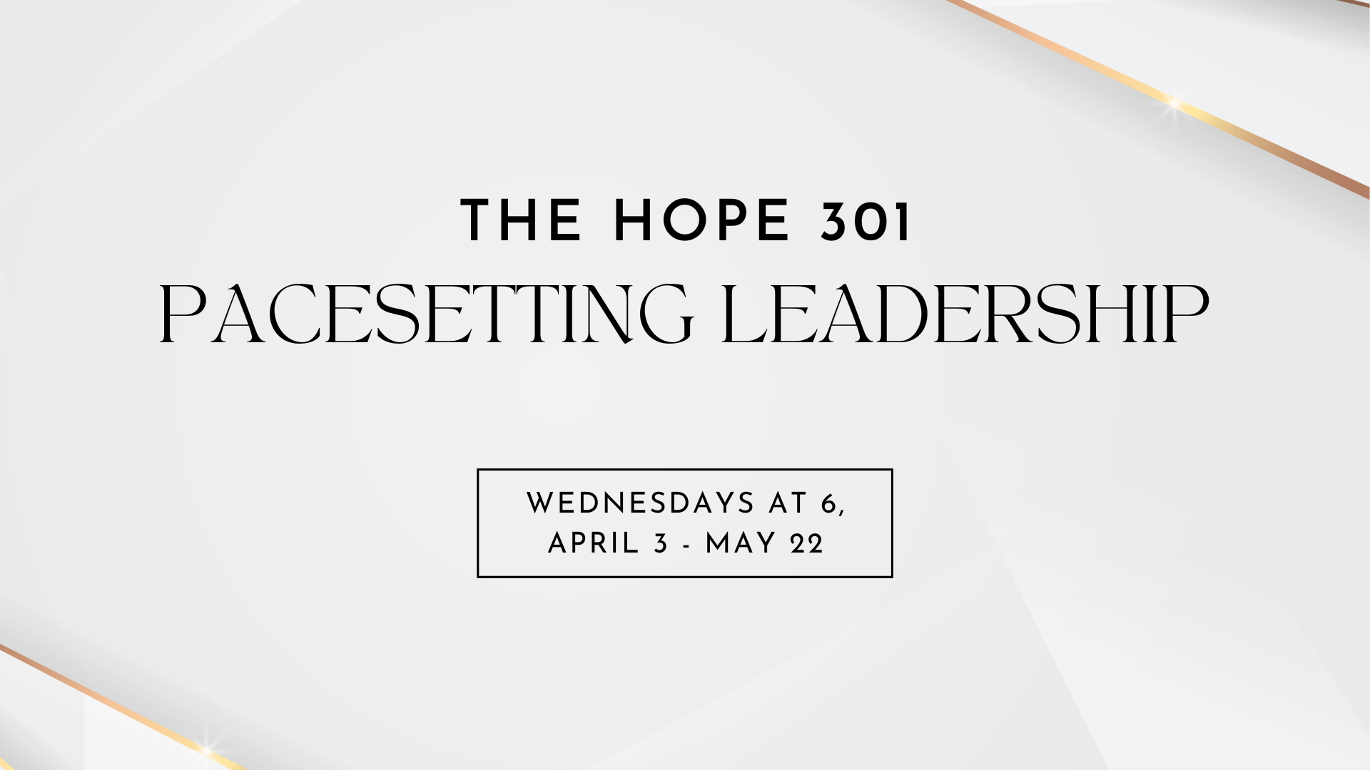 The Hope 301 - Pacesetting Leadership — The Hope