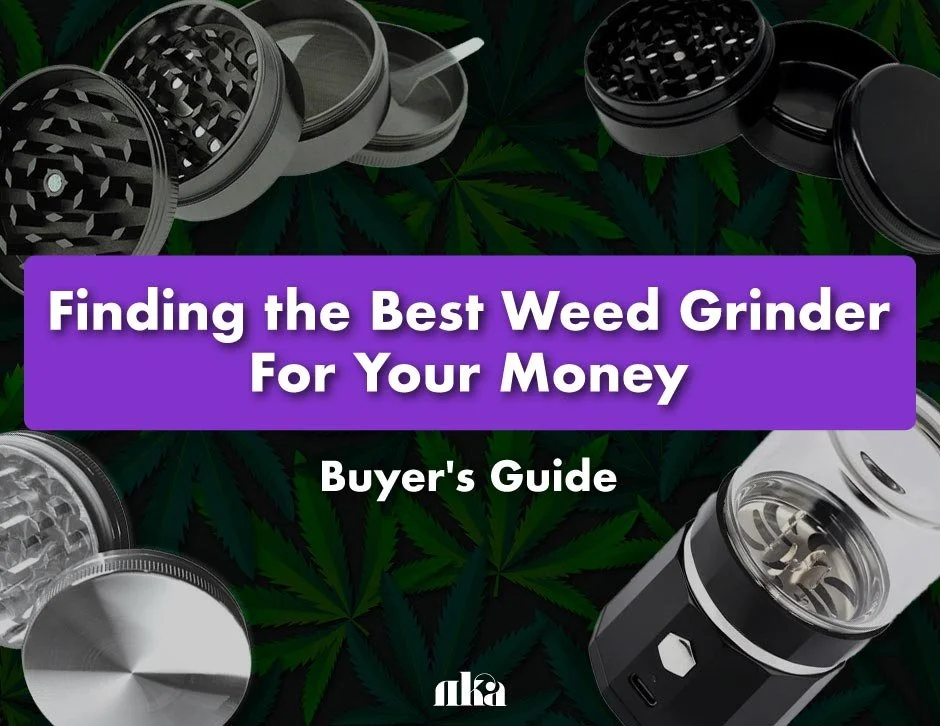 Finding the Best Weed Grinder for Your Money: 2024 Buyer's Guide
