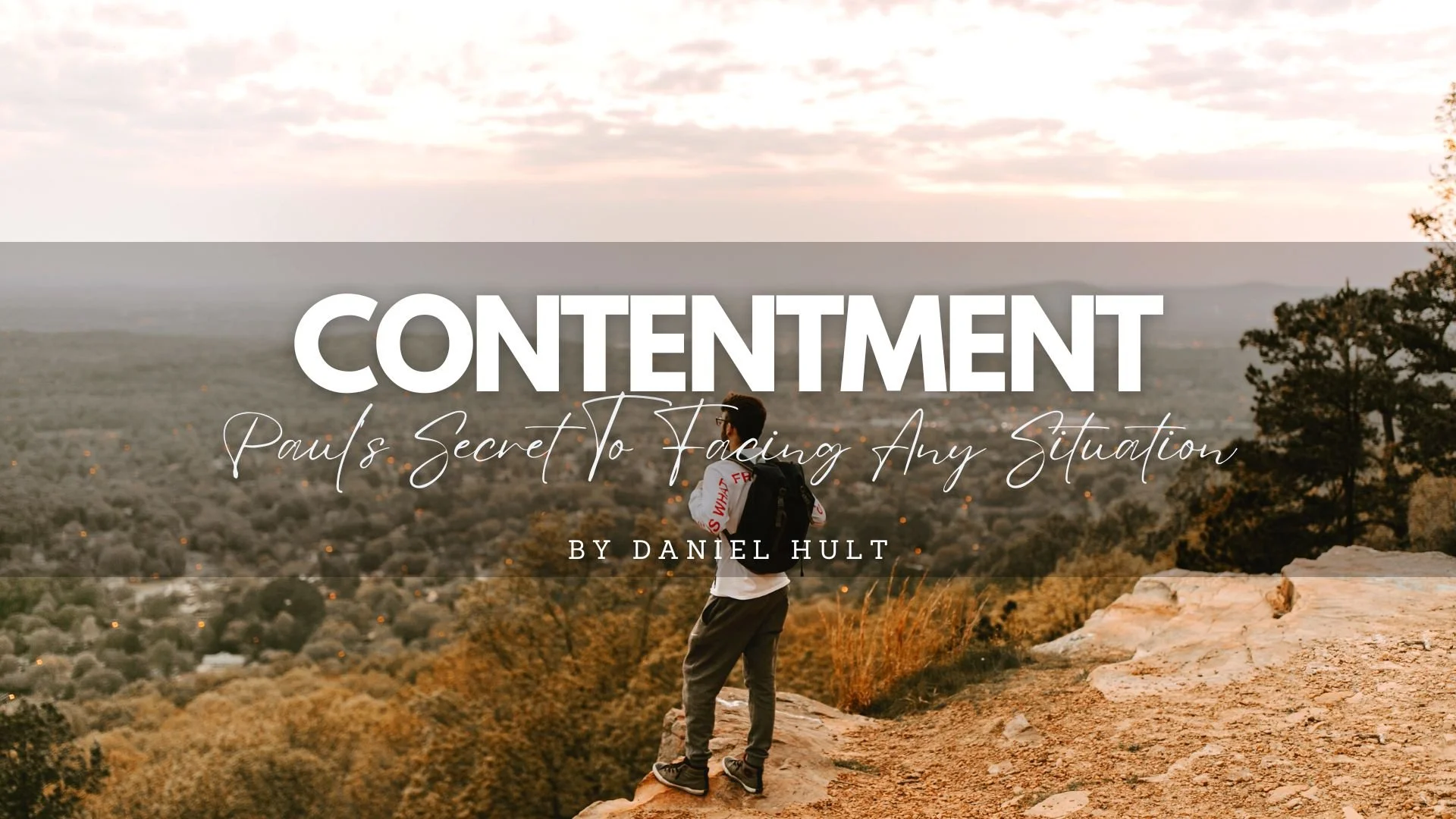 Contentment: Paul’s Secret To Facing Any Situation — The Shepherd's Church