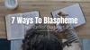 7 Ways To Blaspheme God’s Word (Part 1) — The Shepherd's Church