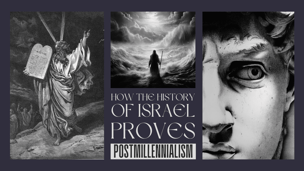 How the History of Israel Proves Postmillennialism — The Shepherd's Church