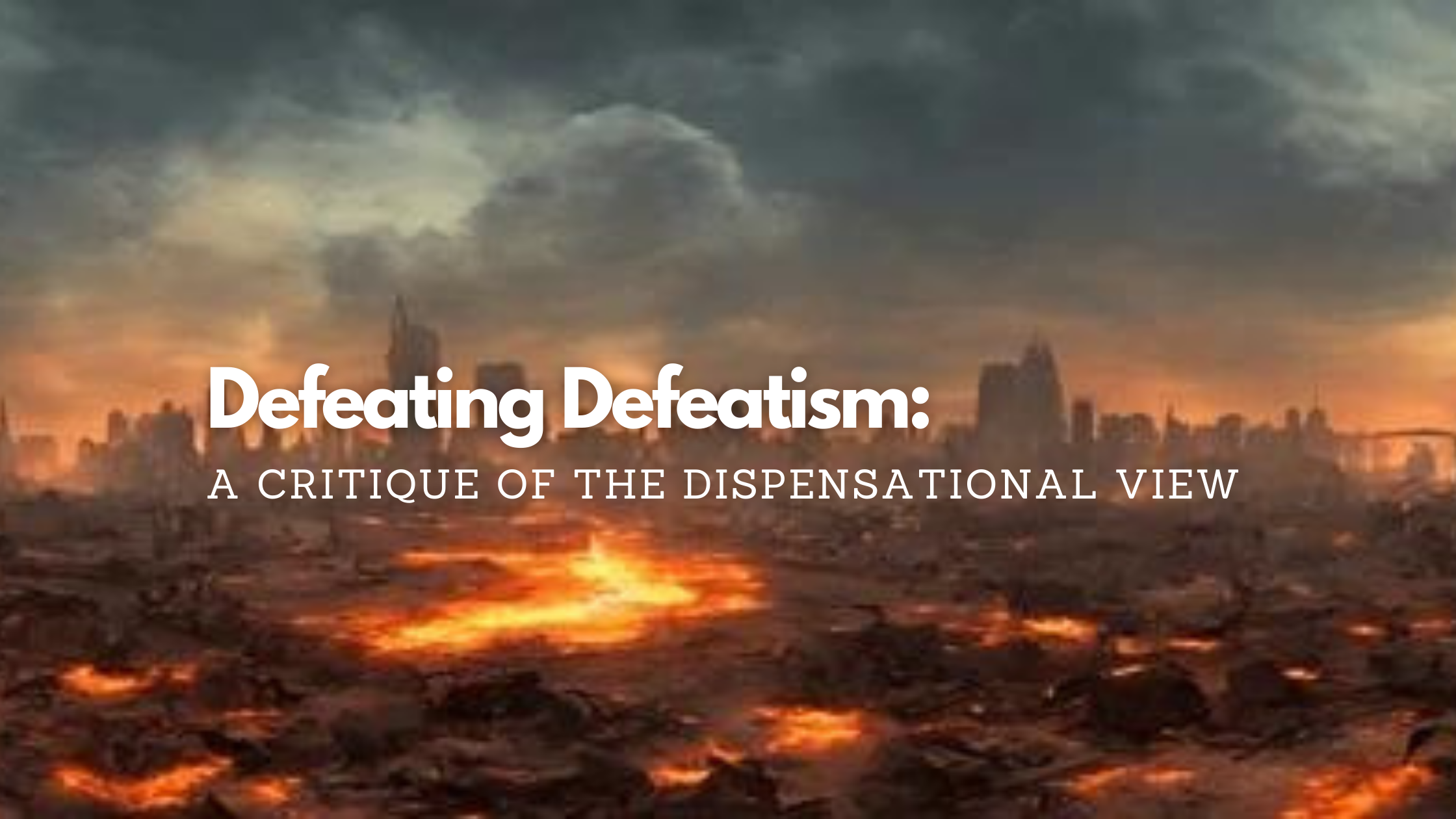 Defeating Defeatism: A Critique of the Dispensational View — The ...