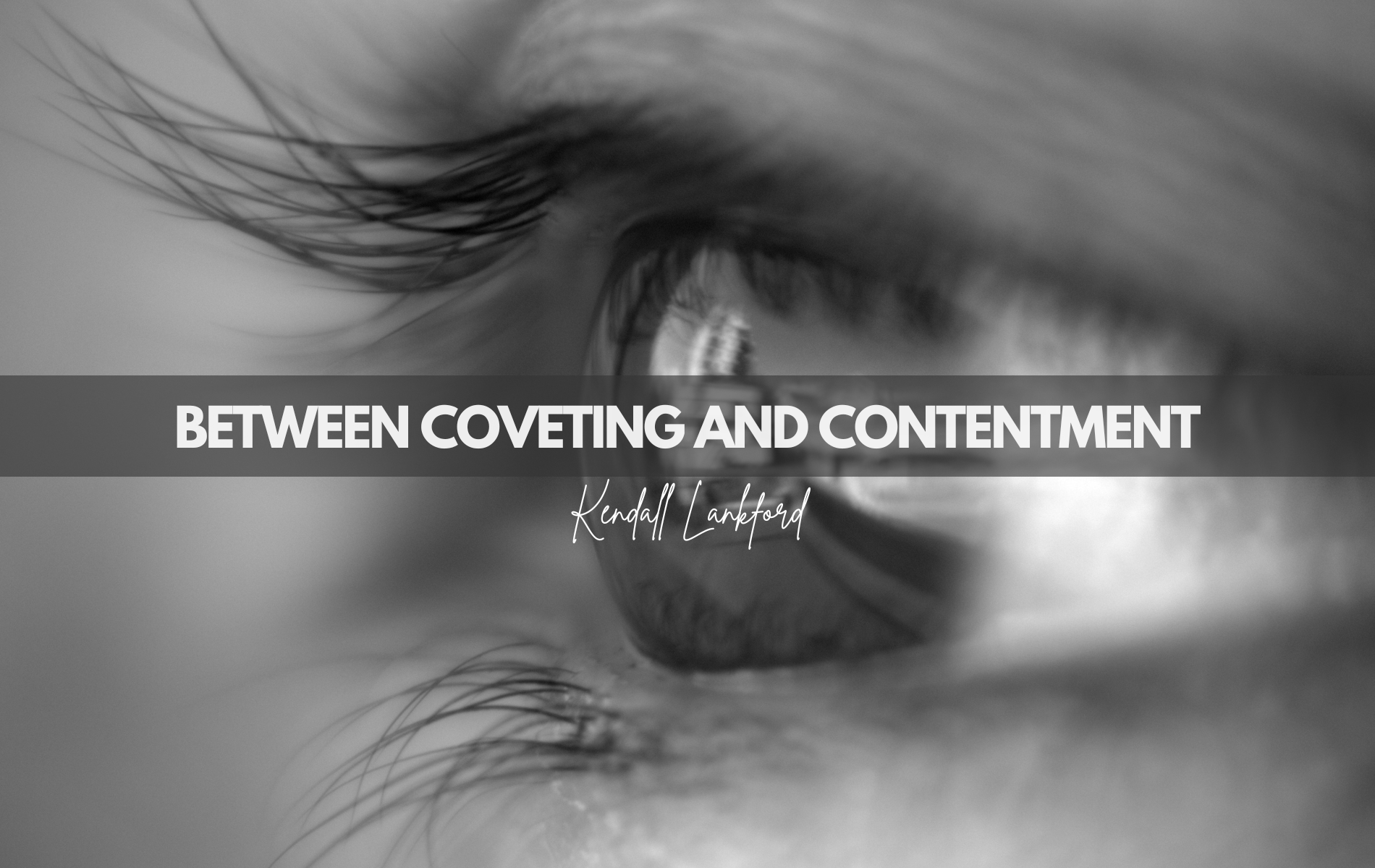 Between Coveting and Contentment — The Shepherd's Church