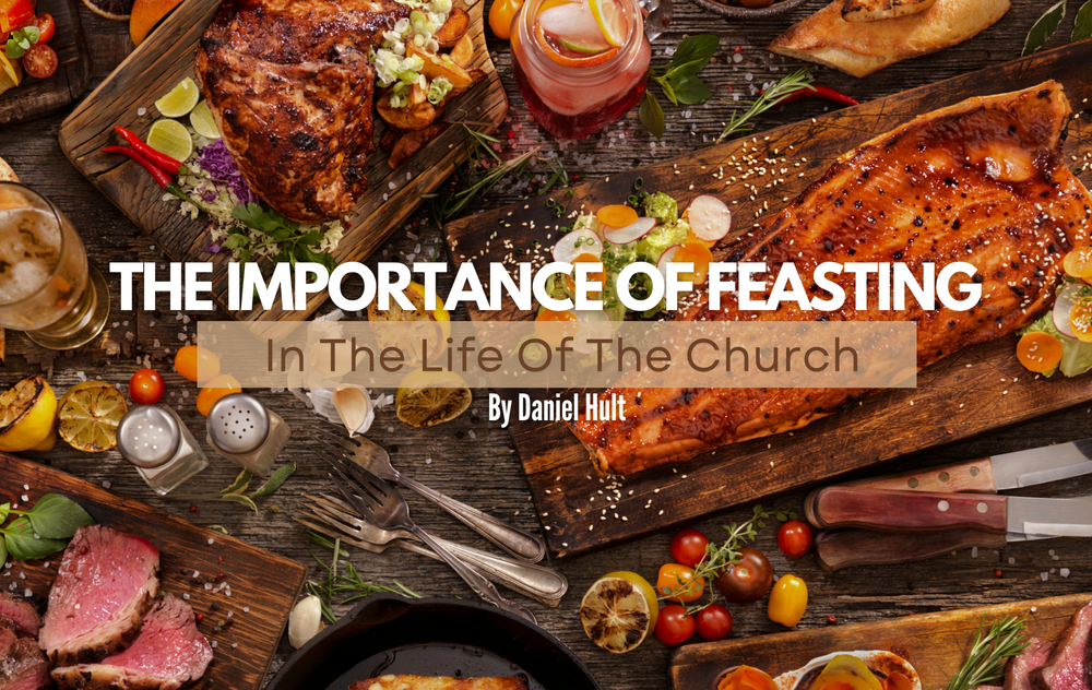 The Importance Of Feasting In The Life Of The Church — The Shepherd's ...