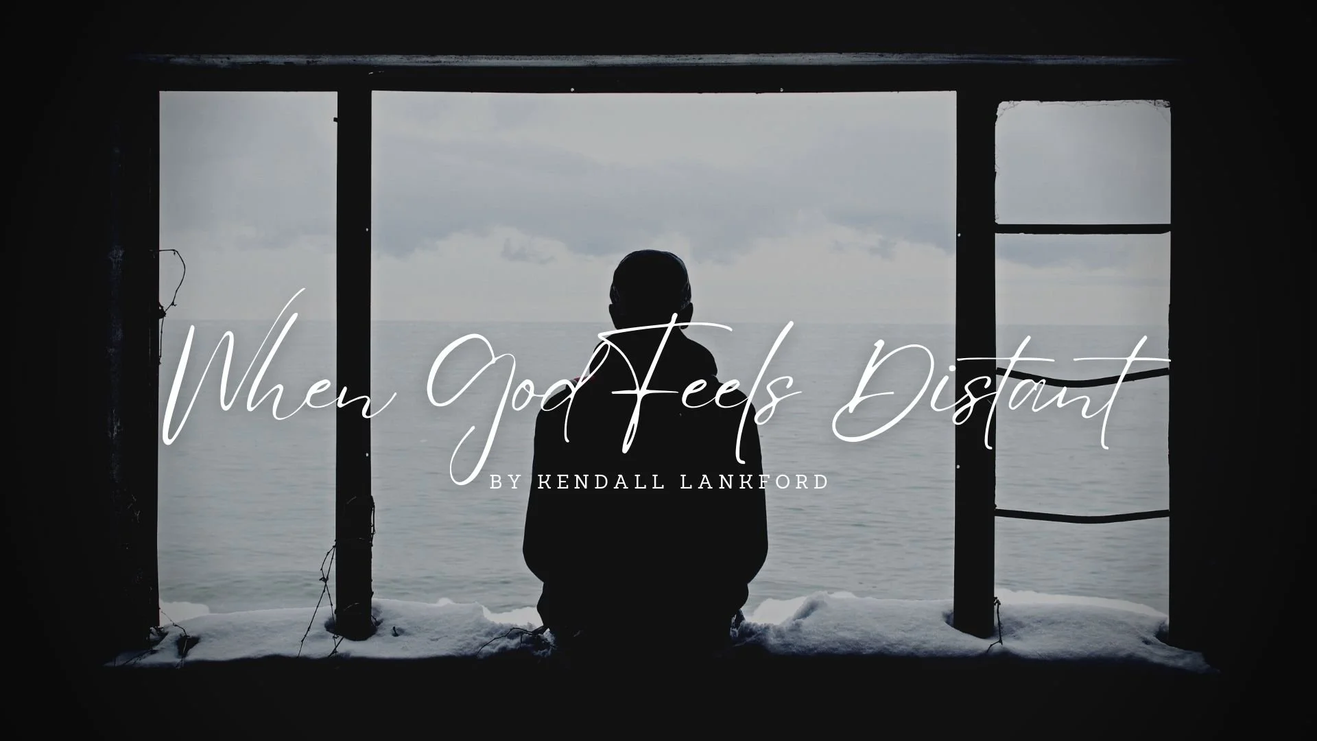 When God Feels Distant — The Shepherd's Church