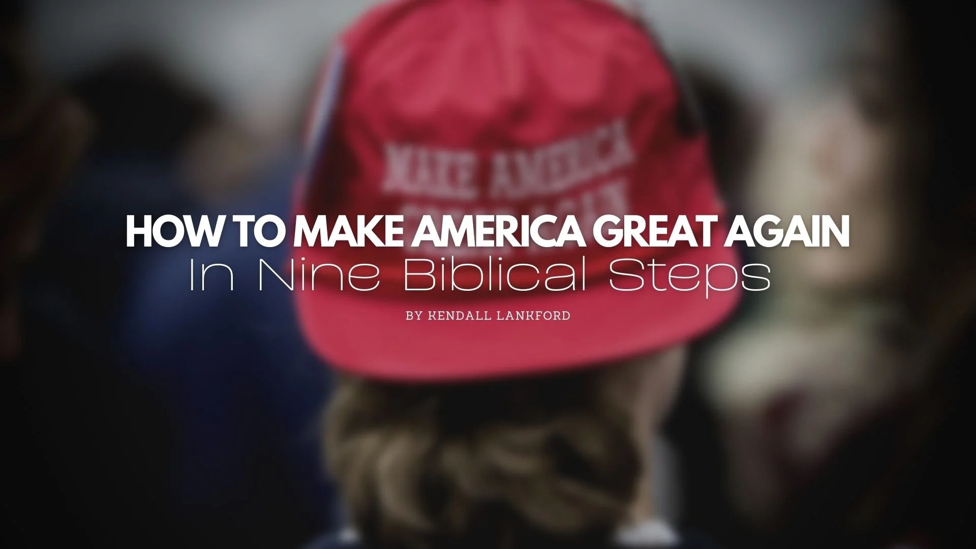 How To Make America Great Again In Nine Biblical Steps — The Shepherd's ...